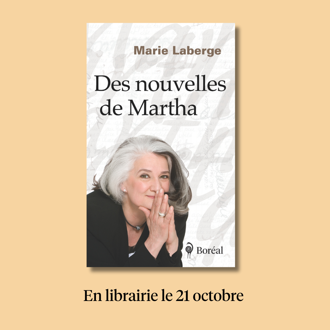 Des nouvelles de Martha de Marie Laberge enfin publié sous forme de livre - Actualités ...